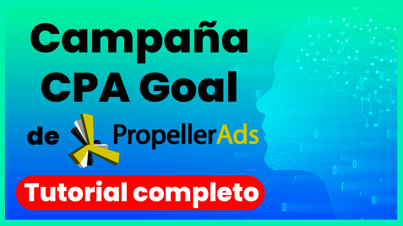 Campaña CPA Goal de Propellerads | Tutorial + Revisión completa - Afiliador Campaña CPA Goal de Propellerads | Tutorial + Revisión completa - Afiliador